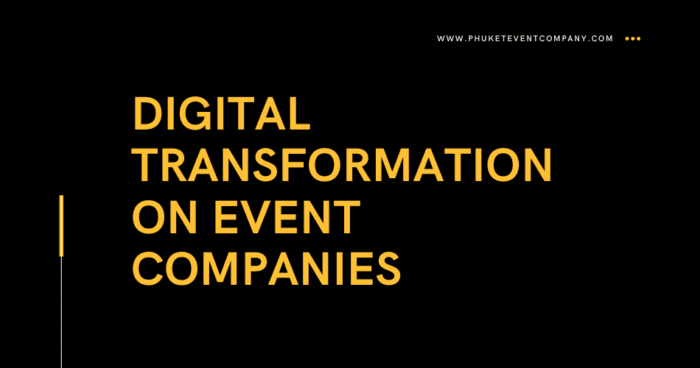 Digital Transformation on Event Companies - Phuket Event Management Company